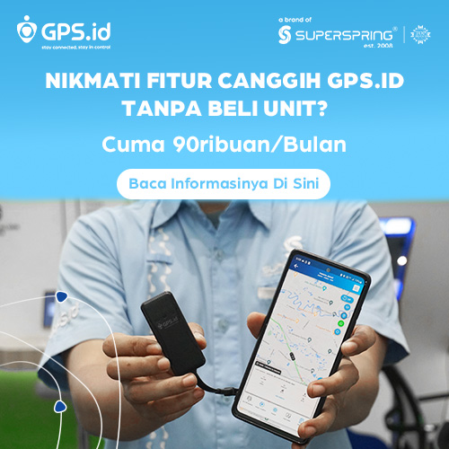 Superspring - Lebih Fleksibel, Nikmati Fitur GPS.id Tanpa Harus Beli Unit